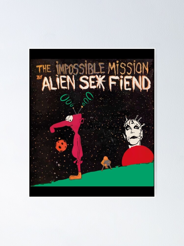 Alien Se Fiend The Impossible Mission Poster By Vinyet Redbubble