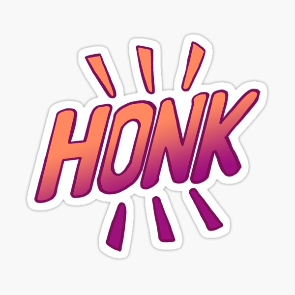 Honk Stickers | Redbubble