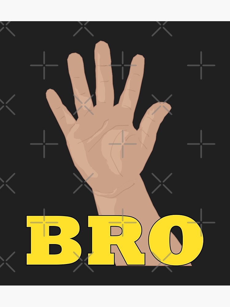 "Hi 5 Bro" Poster by MFGB-Creations | Redbubble