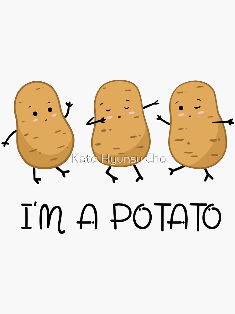 "I'm A Potato Funny Potato GIft Cute Meme" Sticker for Sale by Katehyun ...