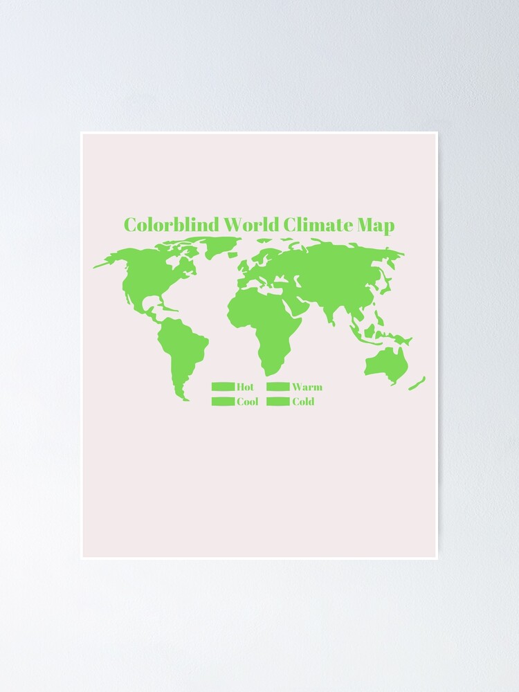 "Colorblind World Climate Map" Poster by InVisibleColors | Redbubble