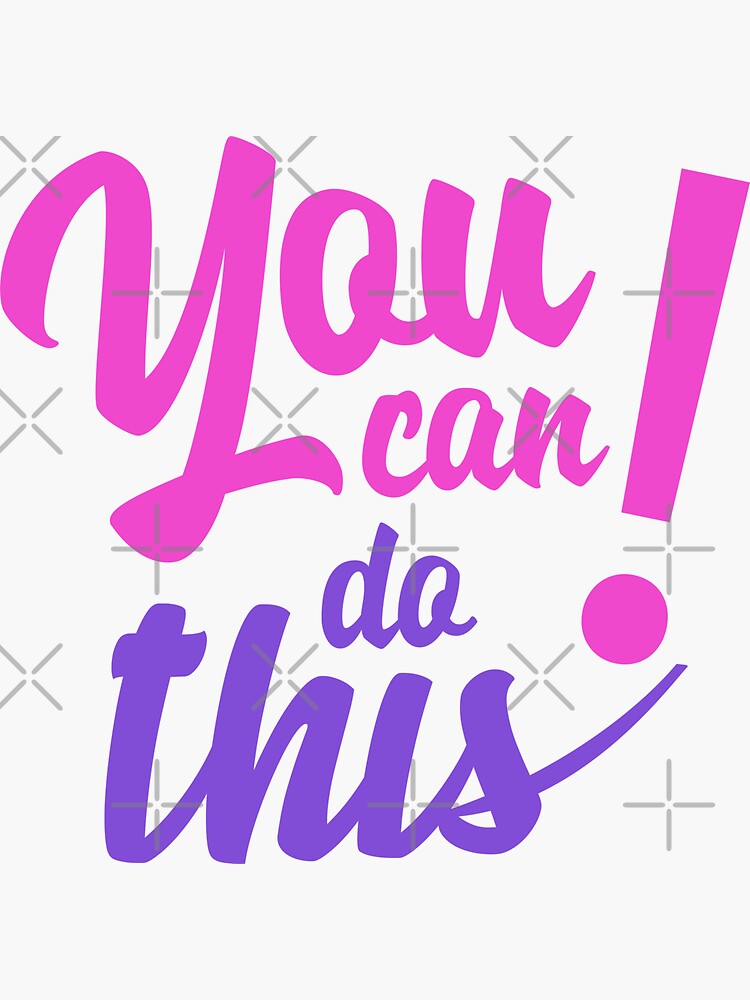 "You Can Do This!" Sticker by oshsales | Redbubble