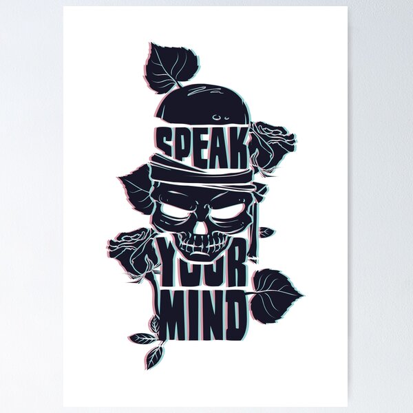 "speak in your mind" Poster for Sale by john simons | Redbubble