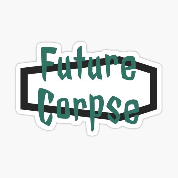 "Future Corpse - V1" Sticker for Sale by crudeart | Redbubble
