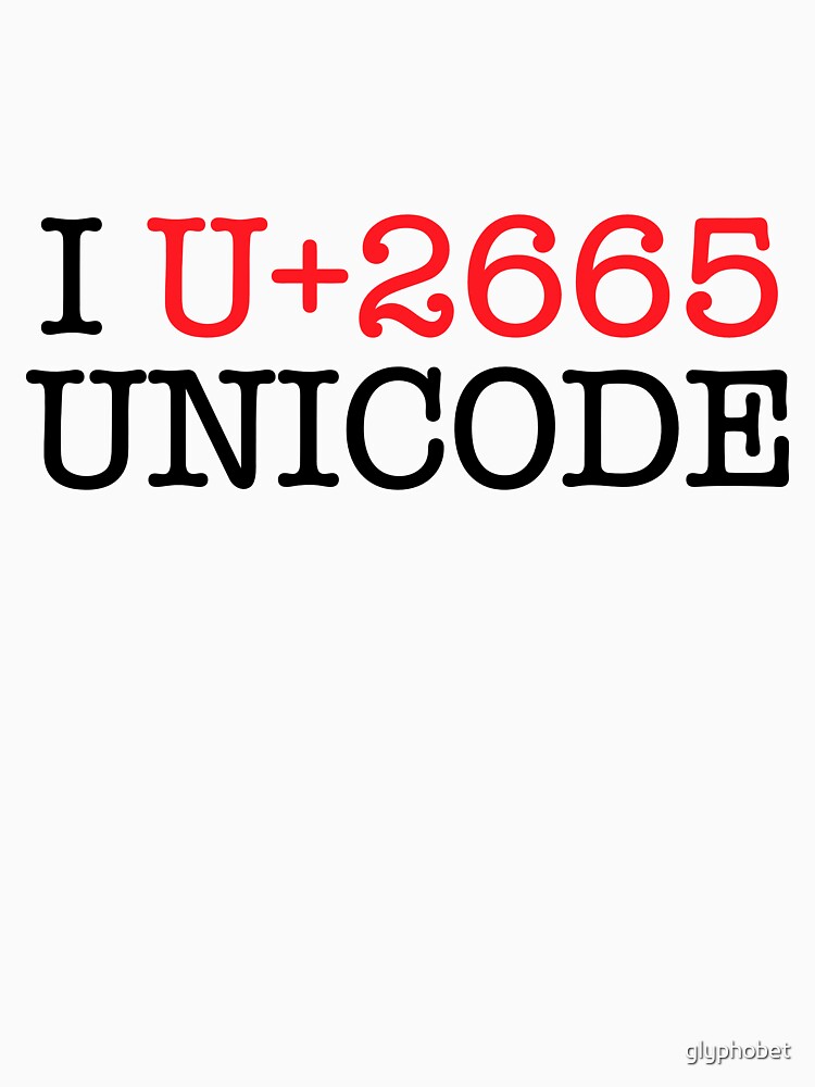 "I U+2665 UNICODE (light)" T-shirt by glyphobet | Redbubble | geek t ...