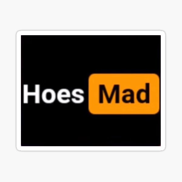 "hoes mad" Sticker for Sale by lil-moonlight | Redbubble