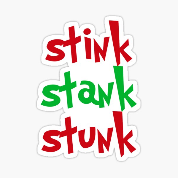 "Stink Stank Stunk" Sticker for Sale by cleverth | Redbubble
