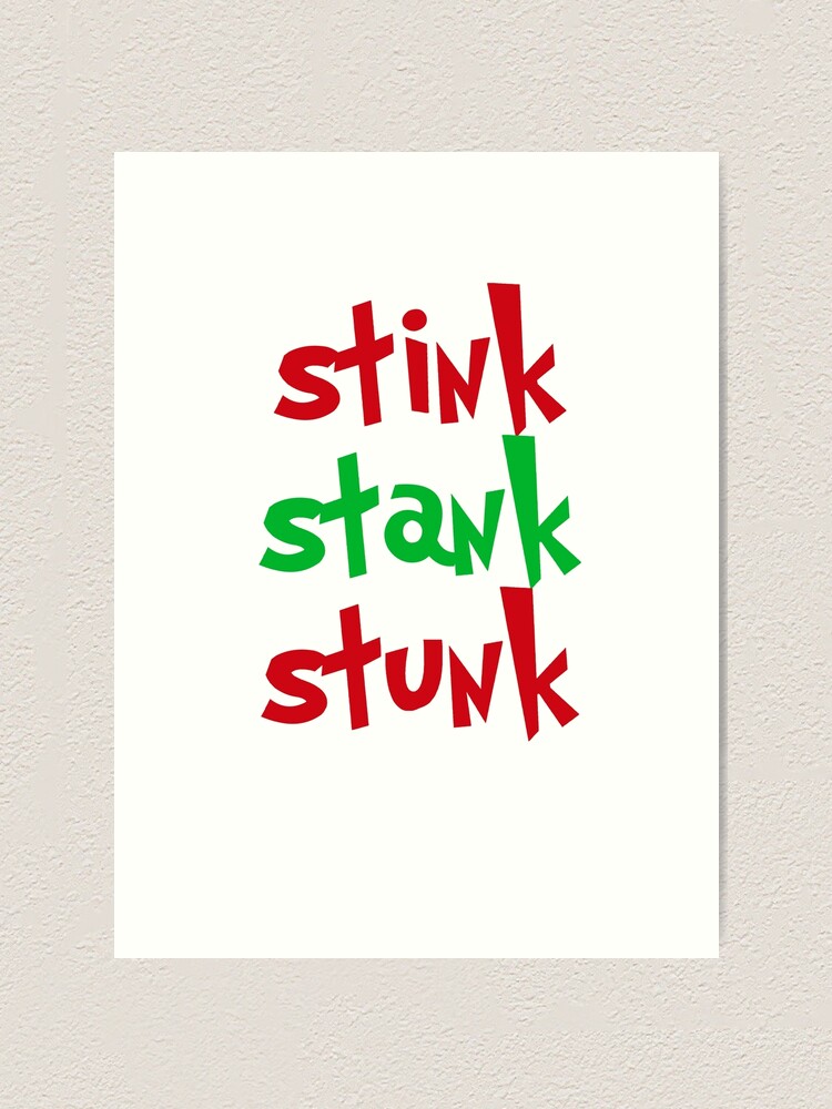 "Stink Stank Stunk" Art Print for Sale by cleverth | Redbubble