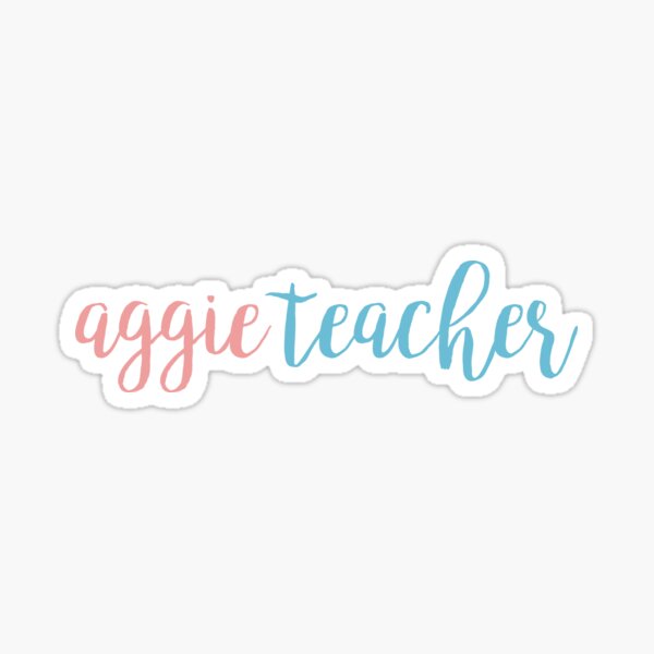 "Aggie Teacher" Sticker for Sale by thehannahberry | Redbubble