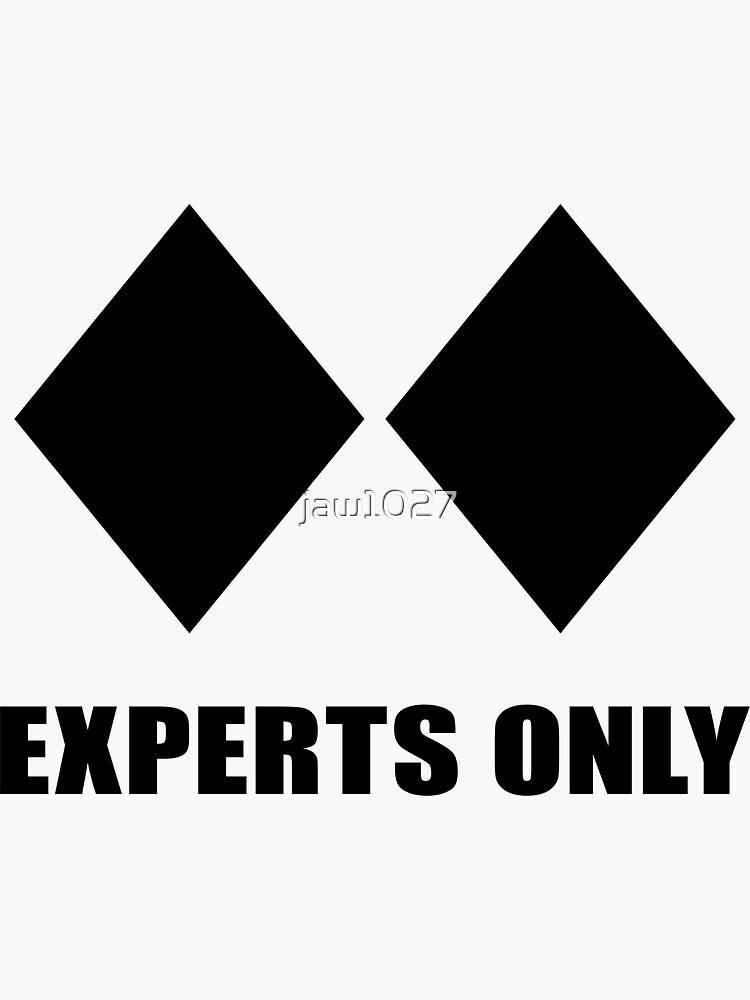 "Experts only" Sticker for Sale by jaw1027 | Redbubble