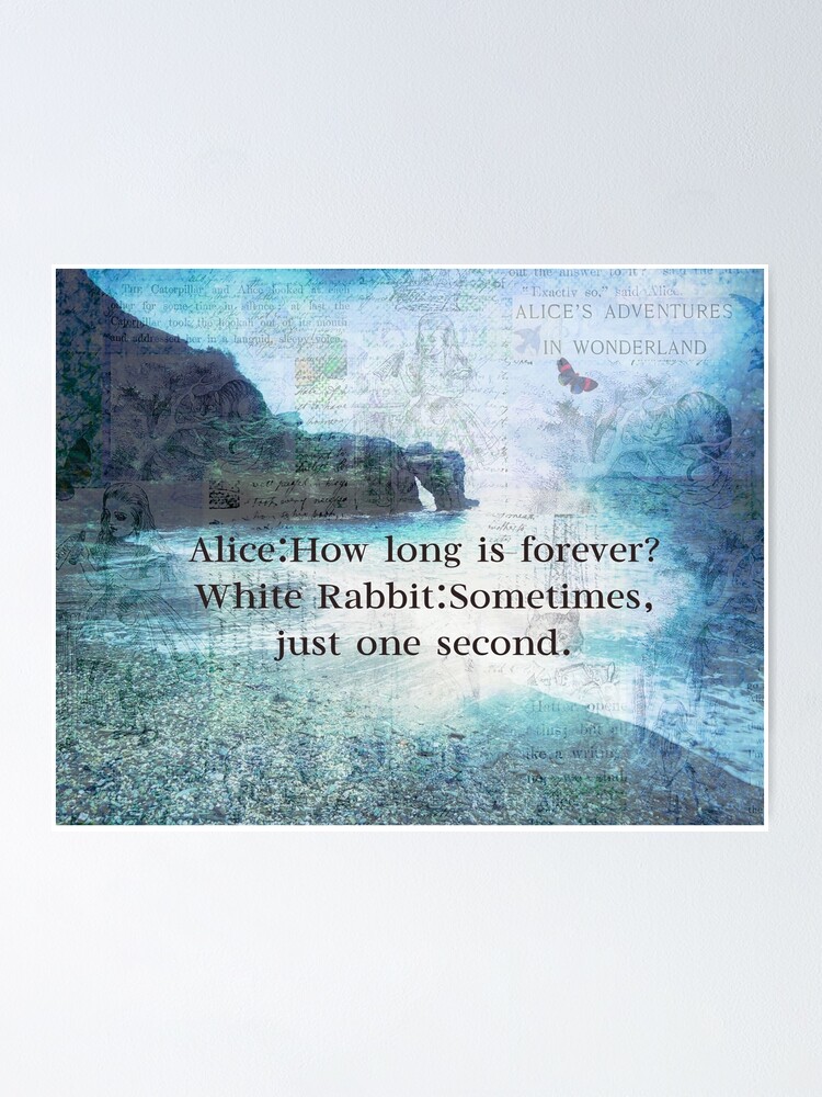 "Alice in Wonderland How Long Is Forever quote" Poster for Sale by ...