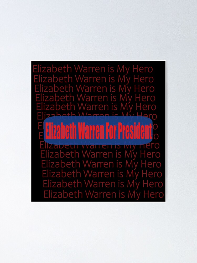 "Elizabeth Warren is my hero" Poster for Sale by TOPT-SHIRTs | Redbubble