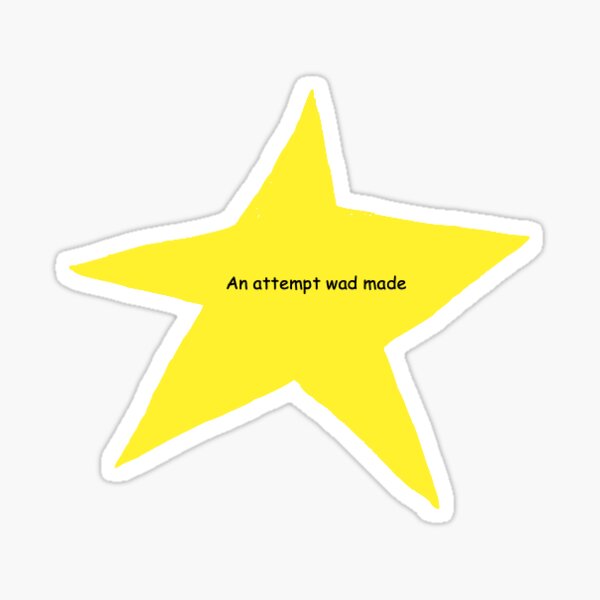 "An Attempt Was Made Sticker" Sticker for Sale by Zapzilly | Redbubble