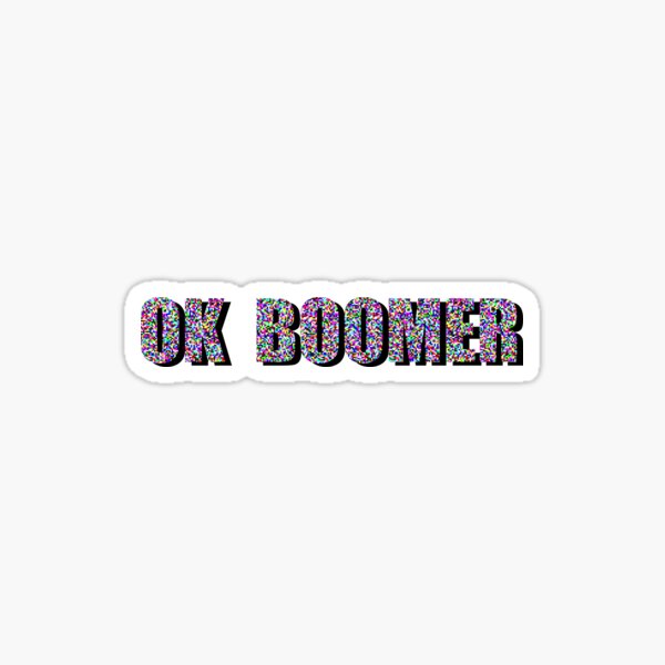 "OK Boomer" Sticker by kootenay | Redbubble