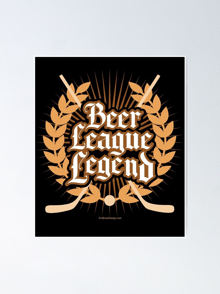 "Hockey Beer League Legend" Poster by eBrushDesign | Redbubble