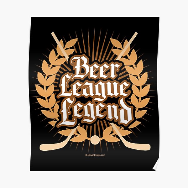 "Hockey Beer League Legend" Poster by eBrushDesign | Redbubble
