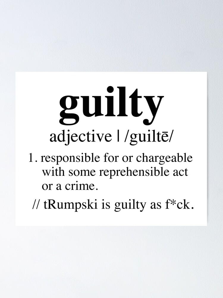 "Guilty Definition - Impeachment Edition " Poster by Thelittlelord ...