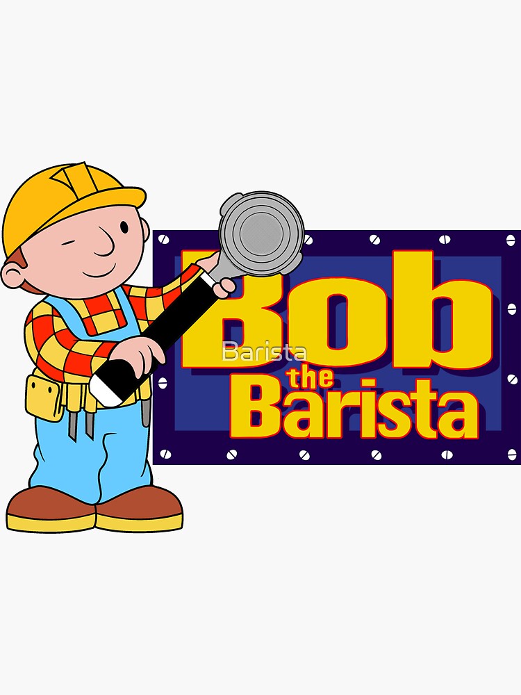 "Bob the Barista..." Sticker by Barista | Redbubble