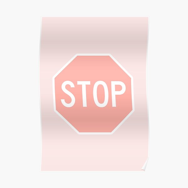 "Stop Sign" Poster by amarie98 | Redbubble