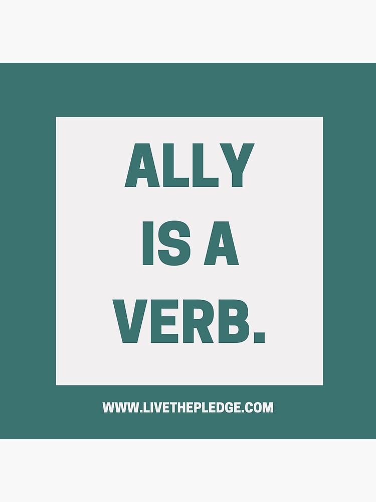 "Ally is a Verb" Sticker by livethepledge | Redbubble