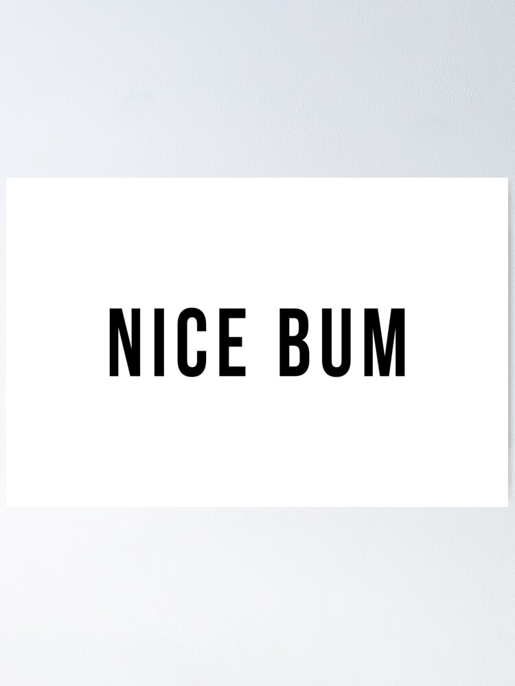 "Nice Bum" Poster for Sale by cheekylildesign | Redbubble