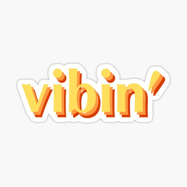 "Vibin'" Sticker for Sale by lil-aquarius | Redbubble