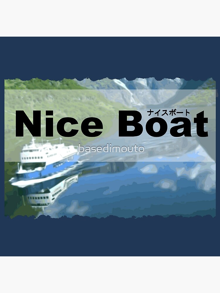 "NICE BOAT" Poster for Sale by basedimouto | Redbubble