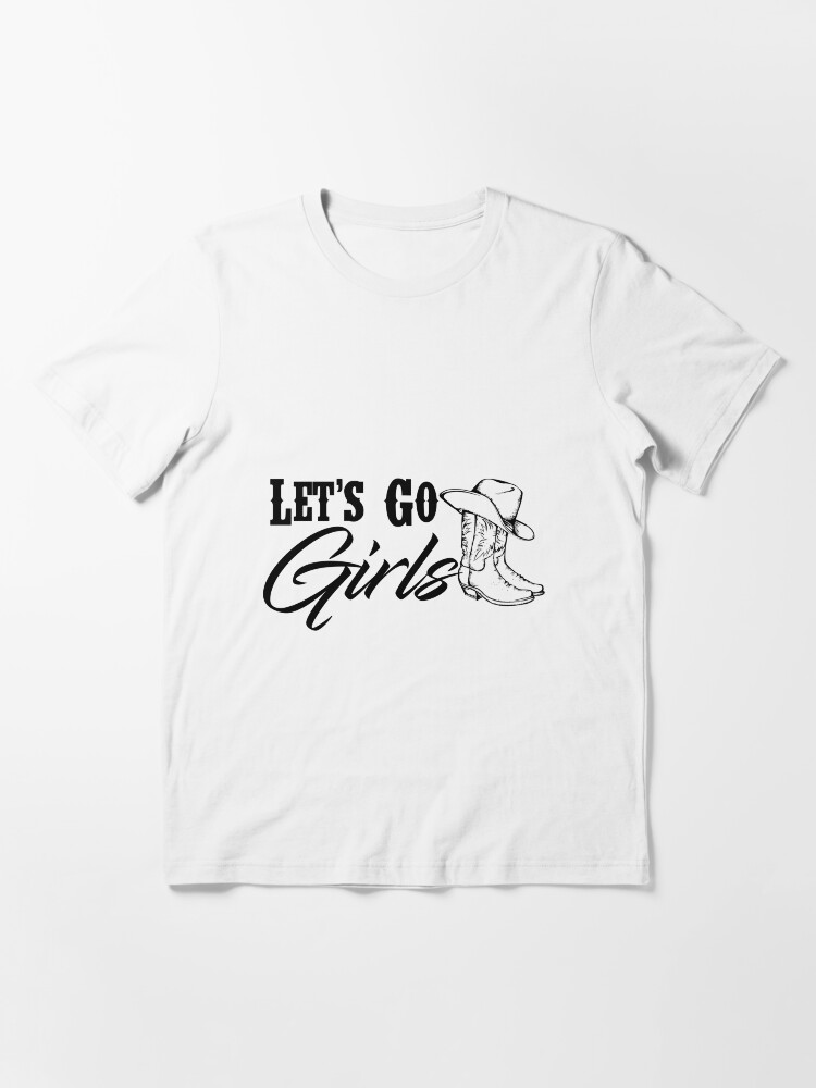 "Let's Go Girls" T-shirt for Sale by erickson16 | Redbubble | shania ...
