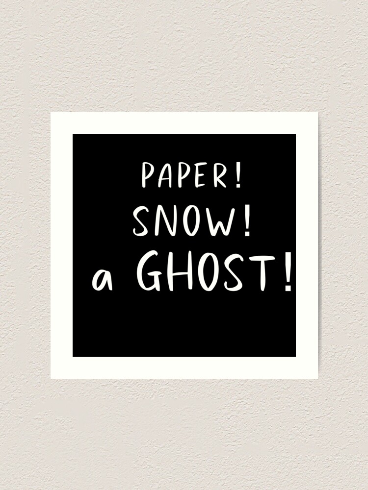 "JOEY Paper Snow A Ghost" Art Print by chanskee | Redbubble