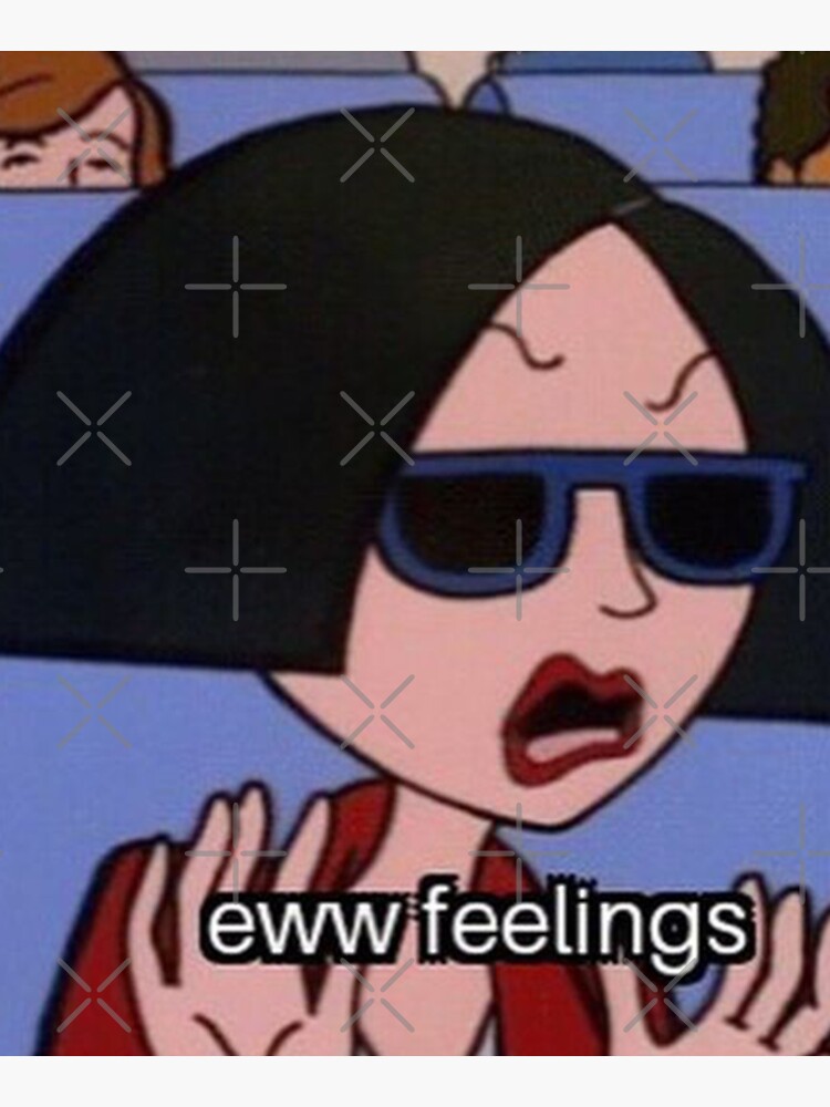 Eww Feelings Memes Eww Feelings T Shirts For Sale | Redbubble