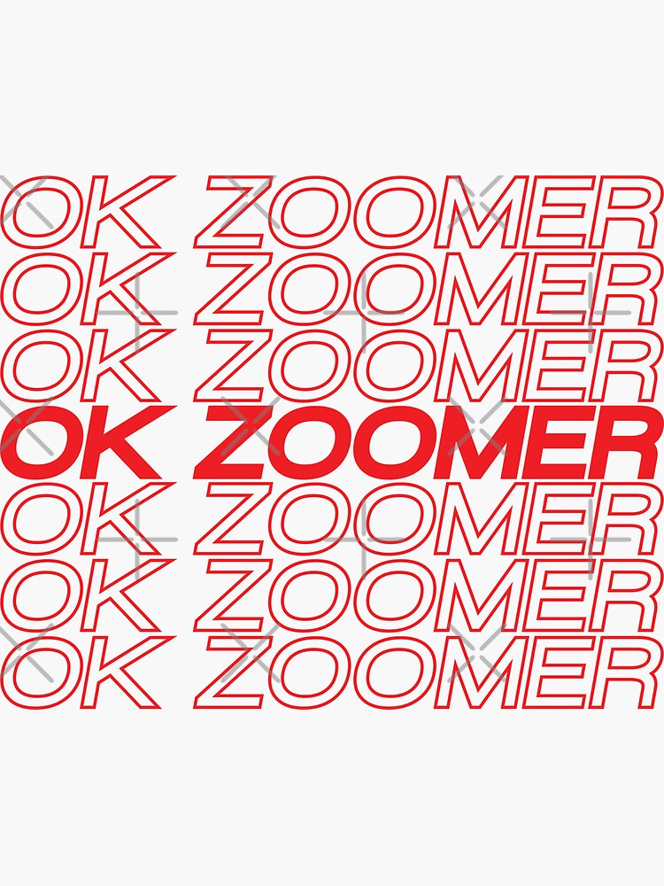 "Ok Zoomer Gen Z Meme" Sticker for Sale by OldDannyBrown | Redbubble