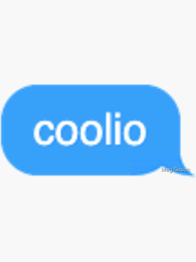 "Coolio Text" Sticker by megansisson | Redbubble