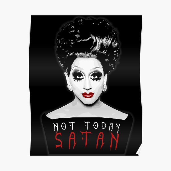 "Bianca Del Rio Not Today Satan" Poster for Sale by whatadraaag | Redbubble