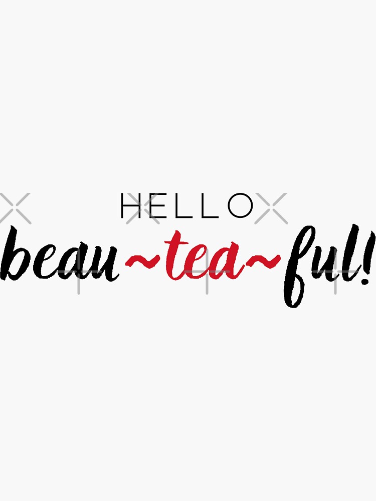 "Hello Beau-tea-ful! " Sticker for Sale by LaureMel | Redbubble
