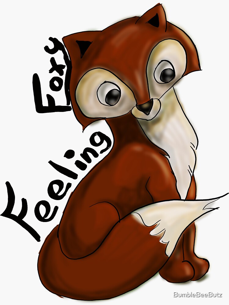 "Feeling Foxy" Sticker for Sale by BumbleBeeButz | Redbubble