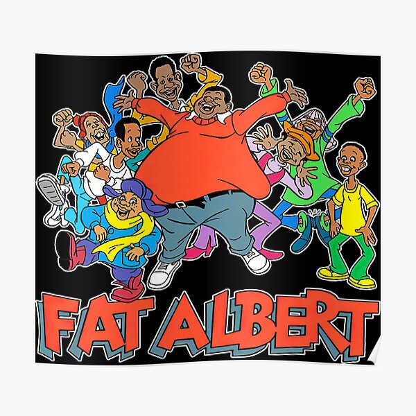 Fat Albert Posters | Redbubble