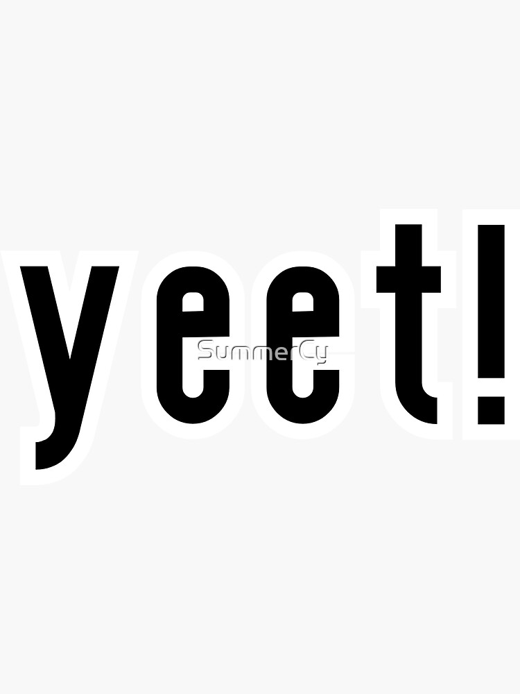 "Yeet! Meme Text" Sticker by SummerCy | Redbubble