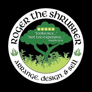"Roger the Shrubber" Poster for Sale by rexraygun | Redbubble