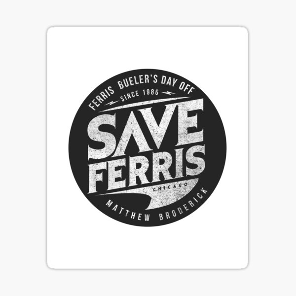 "Save Ferris Bueller's" Sticker by SamMeow | Redbubble