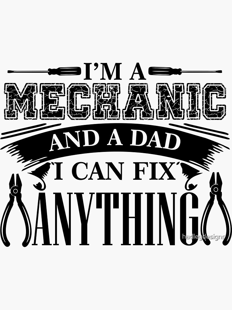 "Im a Mechanic and a Dad I can fix anything for men funny" Sticker for ...