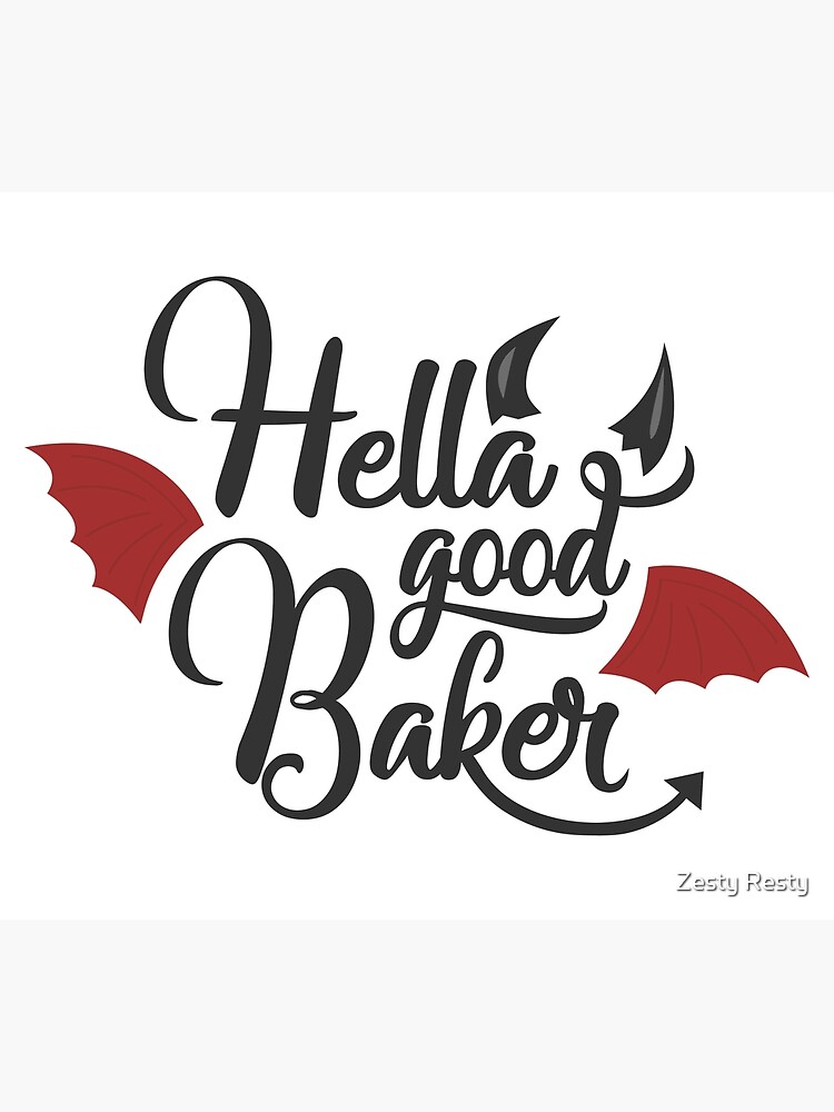 "Hella Good Baker" Poster by hifreshdesign | Redbubble