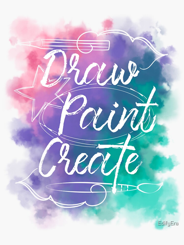 "Draw, Paint, Create" Sticker by EdifyEra | Redbubble