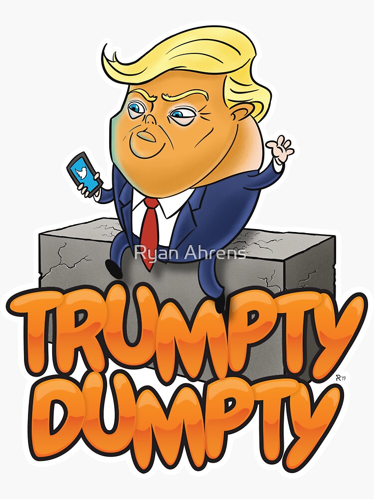 "Trumpty Dumpty" Sticker for Sale by Ryan Ahrens | Redbubble