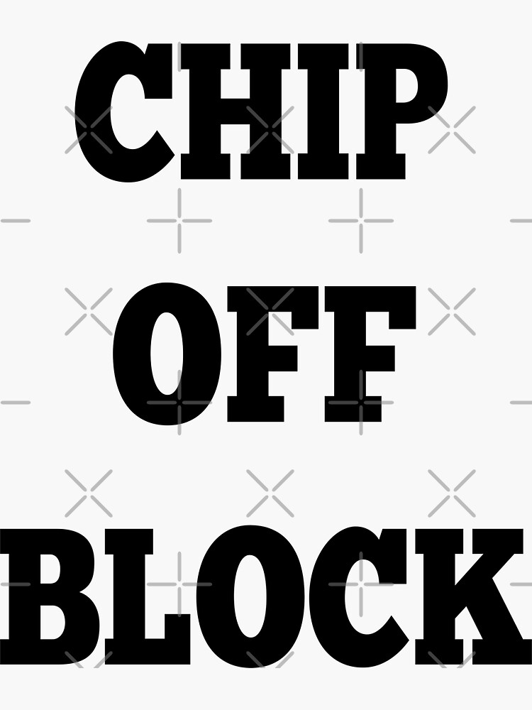 "Chip Off Block - Pair with Big Block " Sticker for Sale by ...