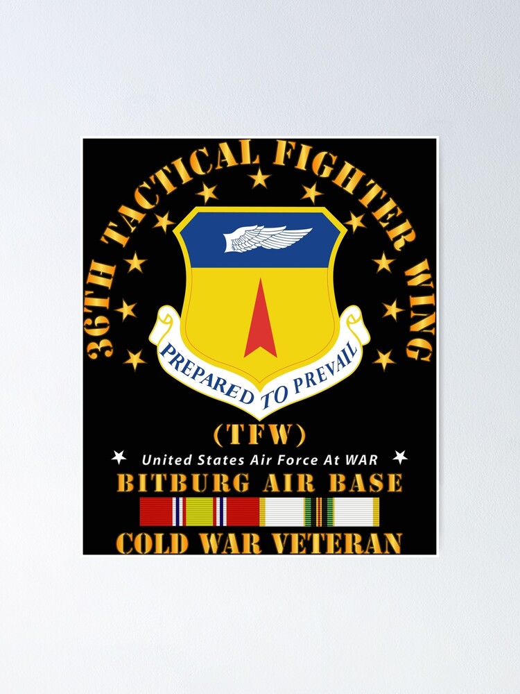 "USAF - 36th Tactical Fighter Wing - Bitberg AB - Cold War Vet" Poster ...