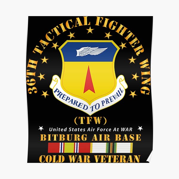 "USAF - 36th Tactical Fighter Wing - Bitberg AB - Cold War Vet" Poster ...