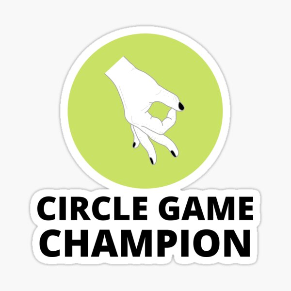 "Circle Game Champion (OKAY Hand Signal)" Sticker by spoeg | Redbubble