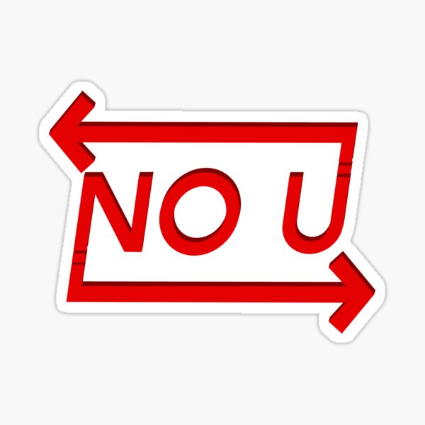 "NO U sticker" Sticker by BattleBear97 | Redbubble