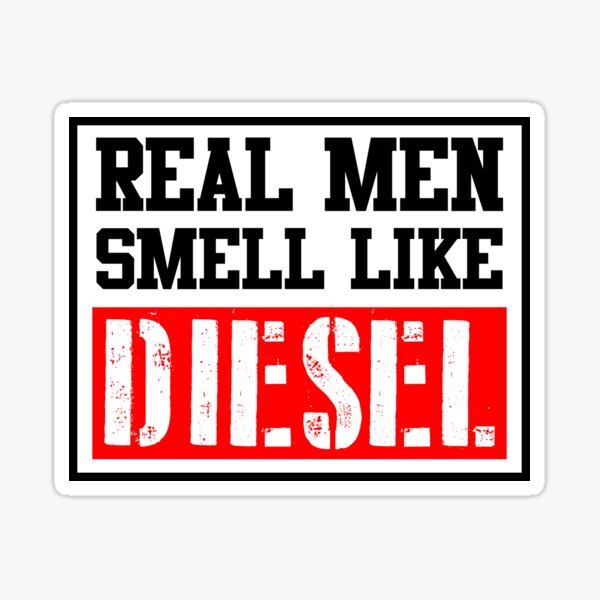 "Real Men Smell Like DIESEL funny auto mechanic for men women" Sticker ...