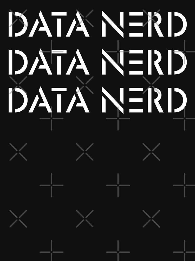 "Data Nerd" T-shirt for Sale by worklife | Redbubble | data t-shirts ...